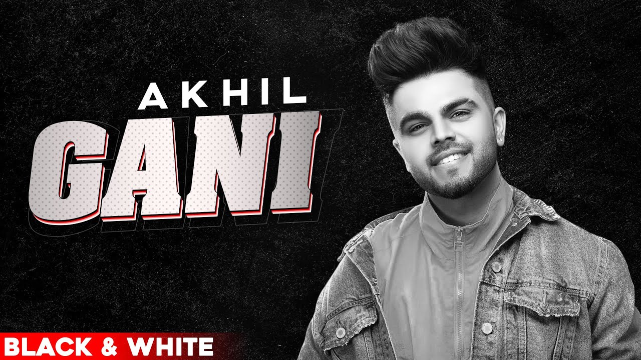 Gani Official B W Video Akhil Feat Manni Sandhu Latest Punjabi gani-official-b-w-video-akhil-feat-manni-sandhu-latest-punjabi