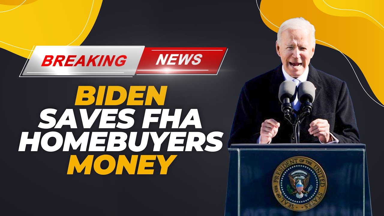 Biden Helps FHA Homebuyers Save On Mortgage Insurance Premiums - YouTube