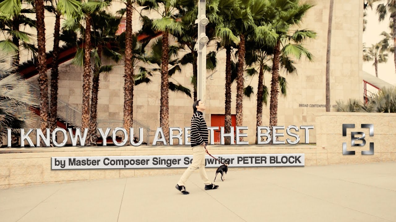 PETER BLOCK MUSIC - "I Know You Are The Best" [OFFICIAL VIDEO] - YouTube