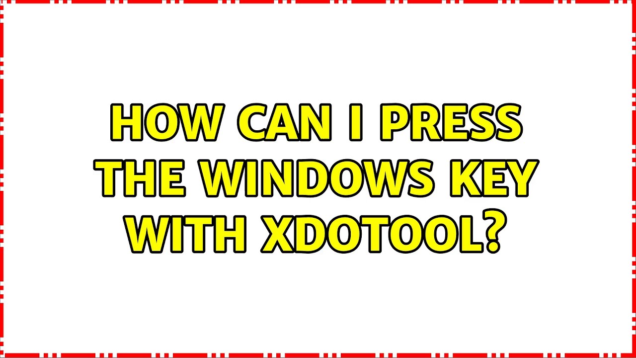How can I press the Windows key with xdotool? - YouTube