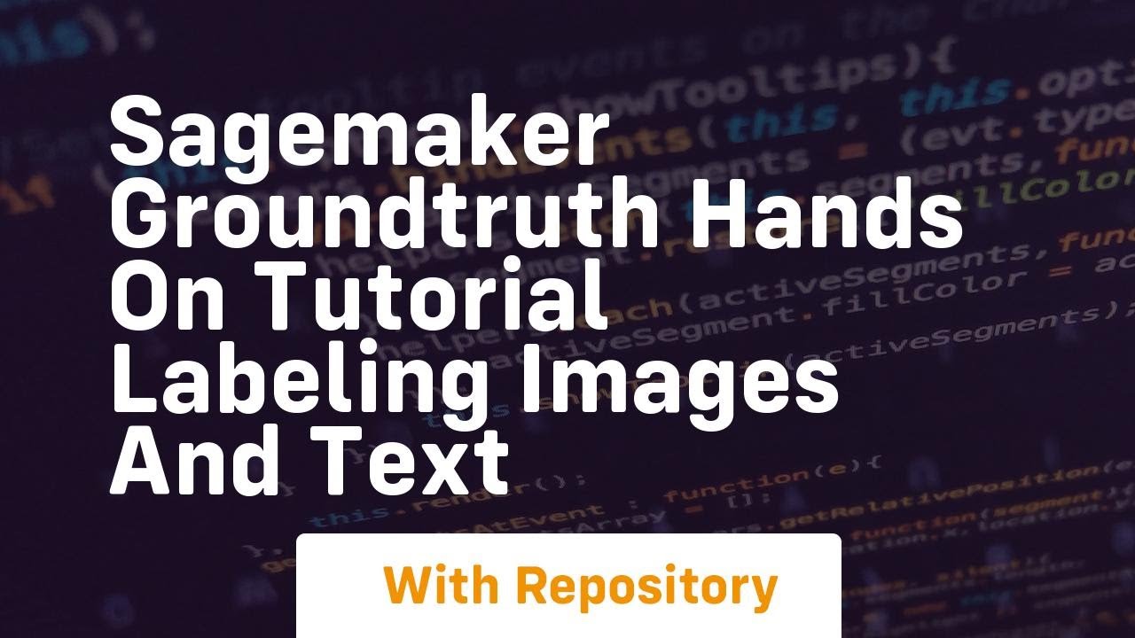 sagemaker groundtruth hands on tutorial labeling images and text - YouTube