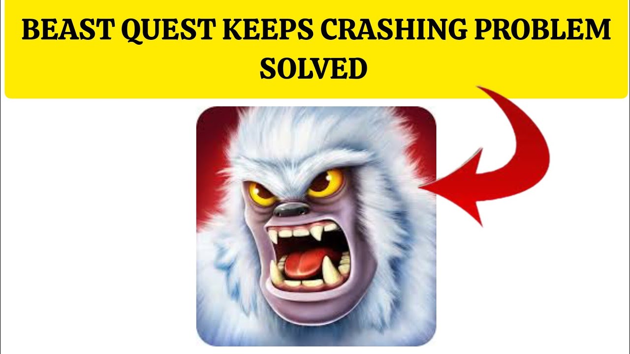 How To Solve Beast Quest App Keeps Crashing Problem || Rsha26 Solutions ...