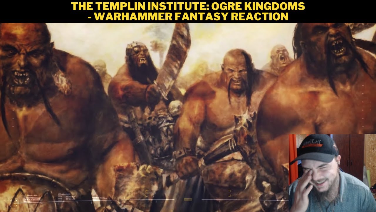 The Templin Institute: Ogre Kingdoms - Warhammer Fantasy Reaction - YouTube