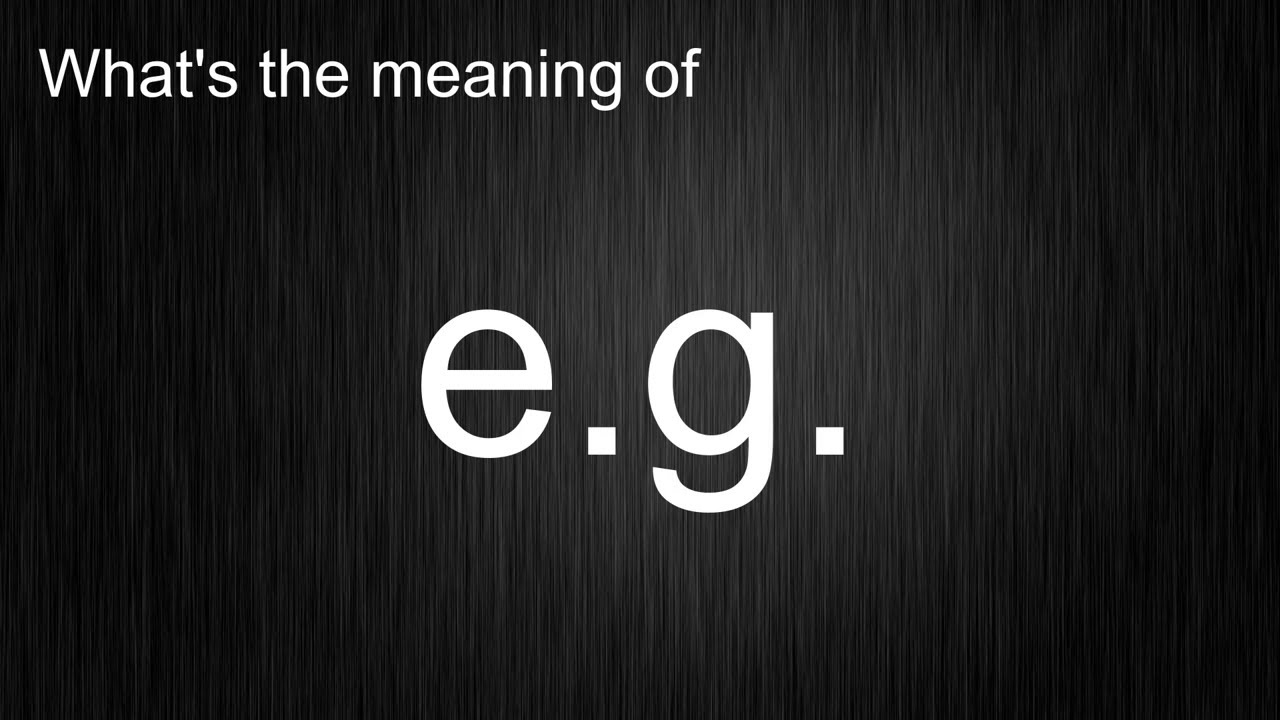 What's the meaning of "e.g.", How to pronounce e.g.? - YouTube
