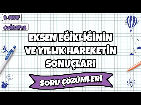 9. Sınıf Coğrafya - Eksen Eğikliğinin ve Yıllık Hareketin Sonuçları Soru Çözümleri | 2022
