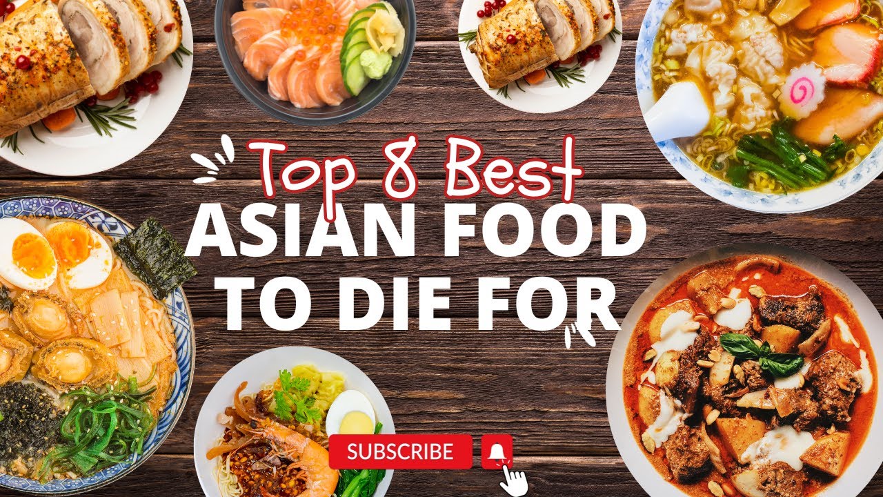Top Eight Must-Try Asian Dishes That Will Leave You Craving For More ...