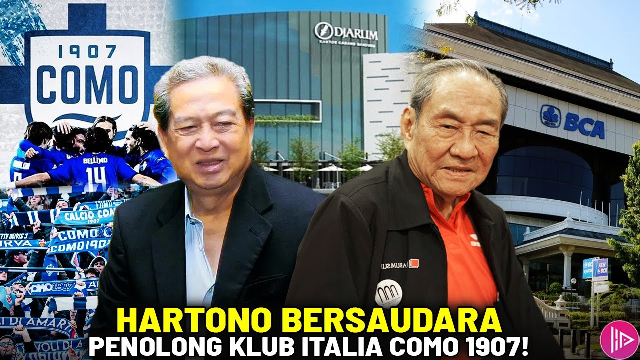 KINI JADI KLUB ITALIA TERKAYA!? Fakta Hartono Bersaudara Pemilik Como ...