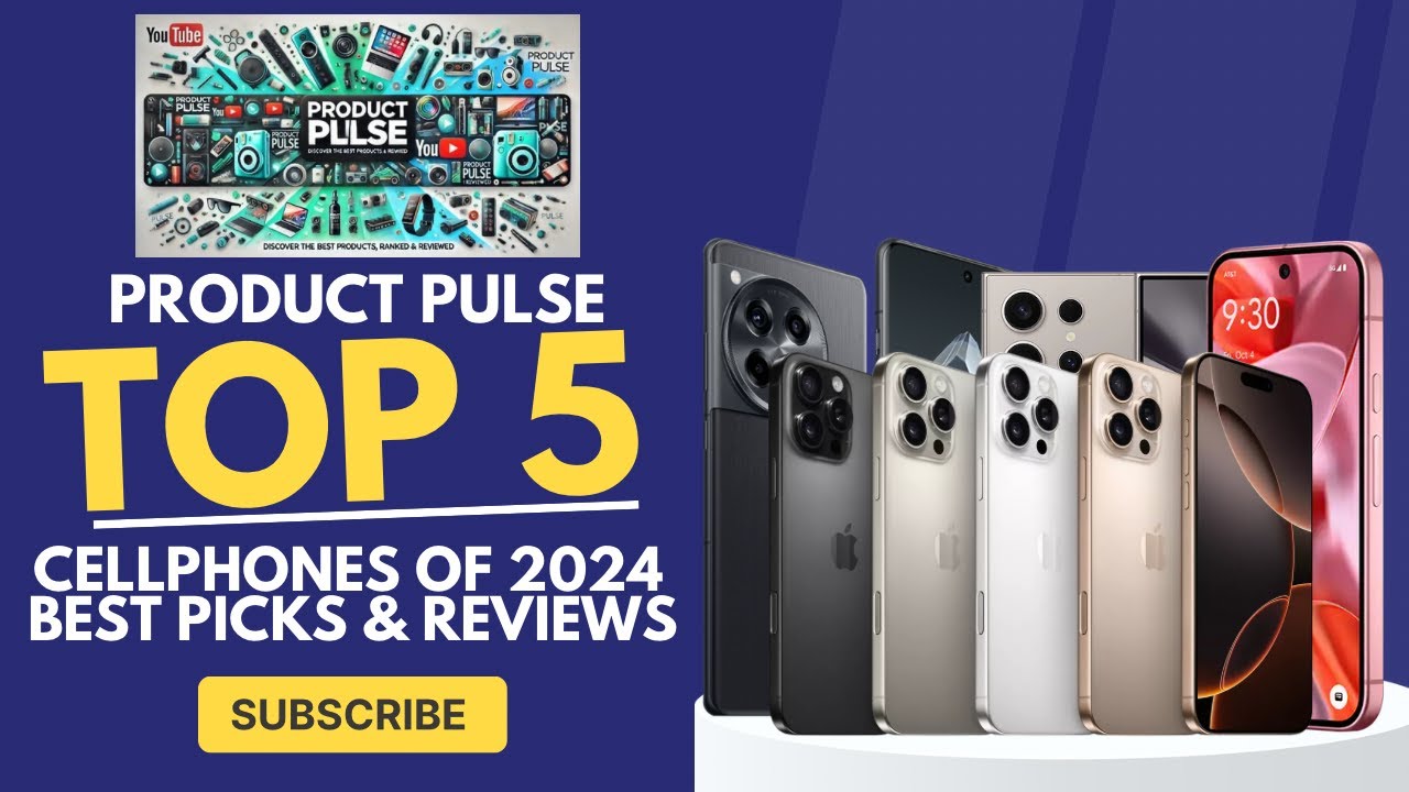 Top 5 Cell Phones of 2024 Best Picks & Reviews! - YouTube