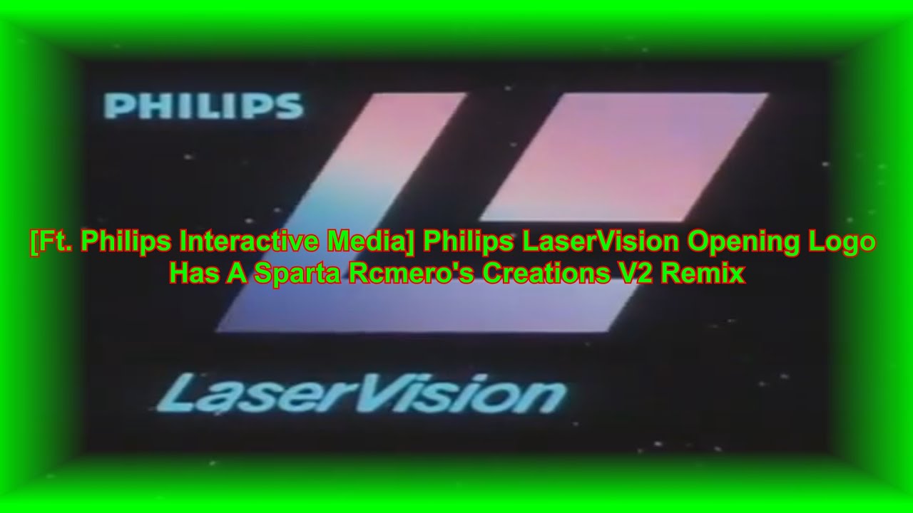 [Ft. PIM] Philips LaserVision Opening Logo Has A Sparta Rcmero's ...