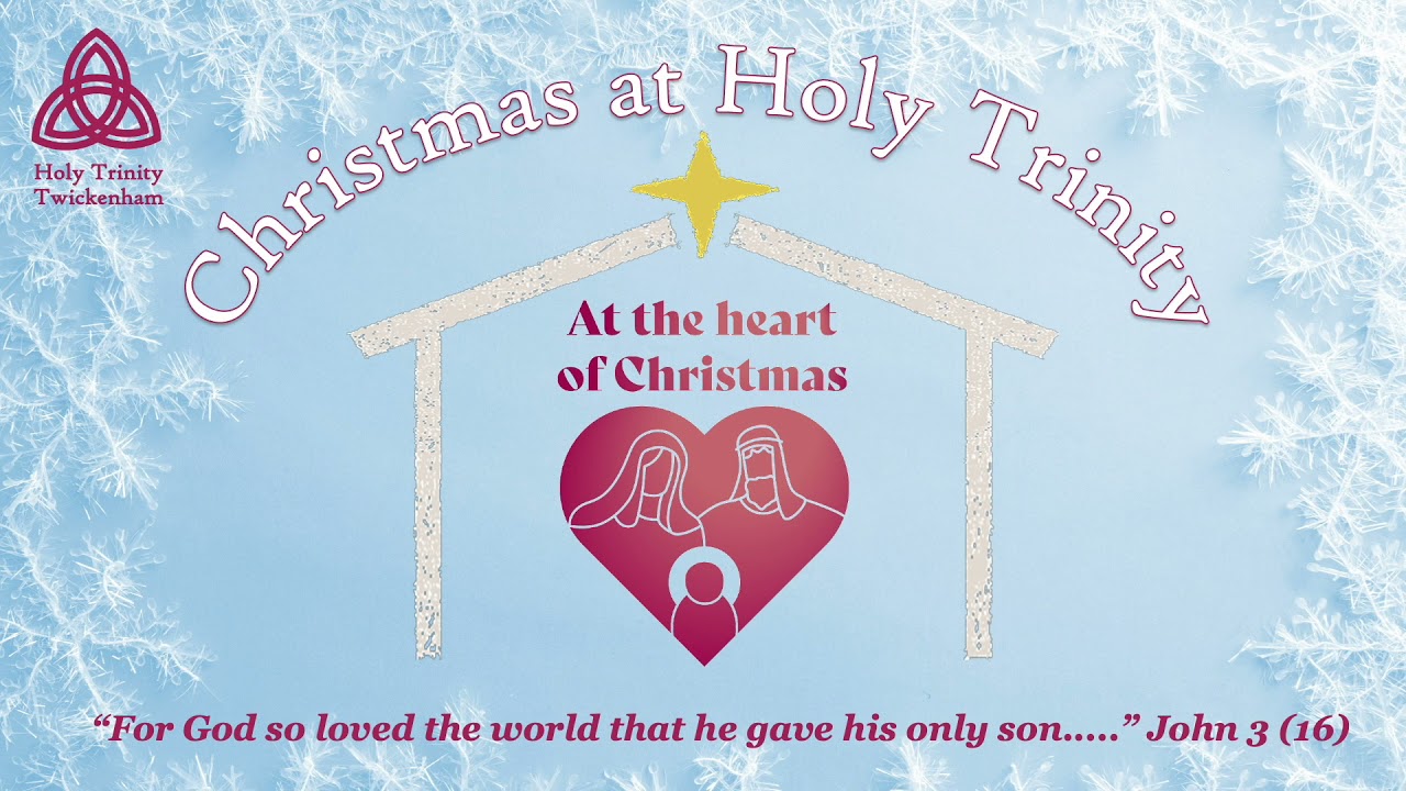 At the Heart of Christmas - Holy Trinity, Twickenham Green - YouTube