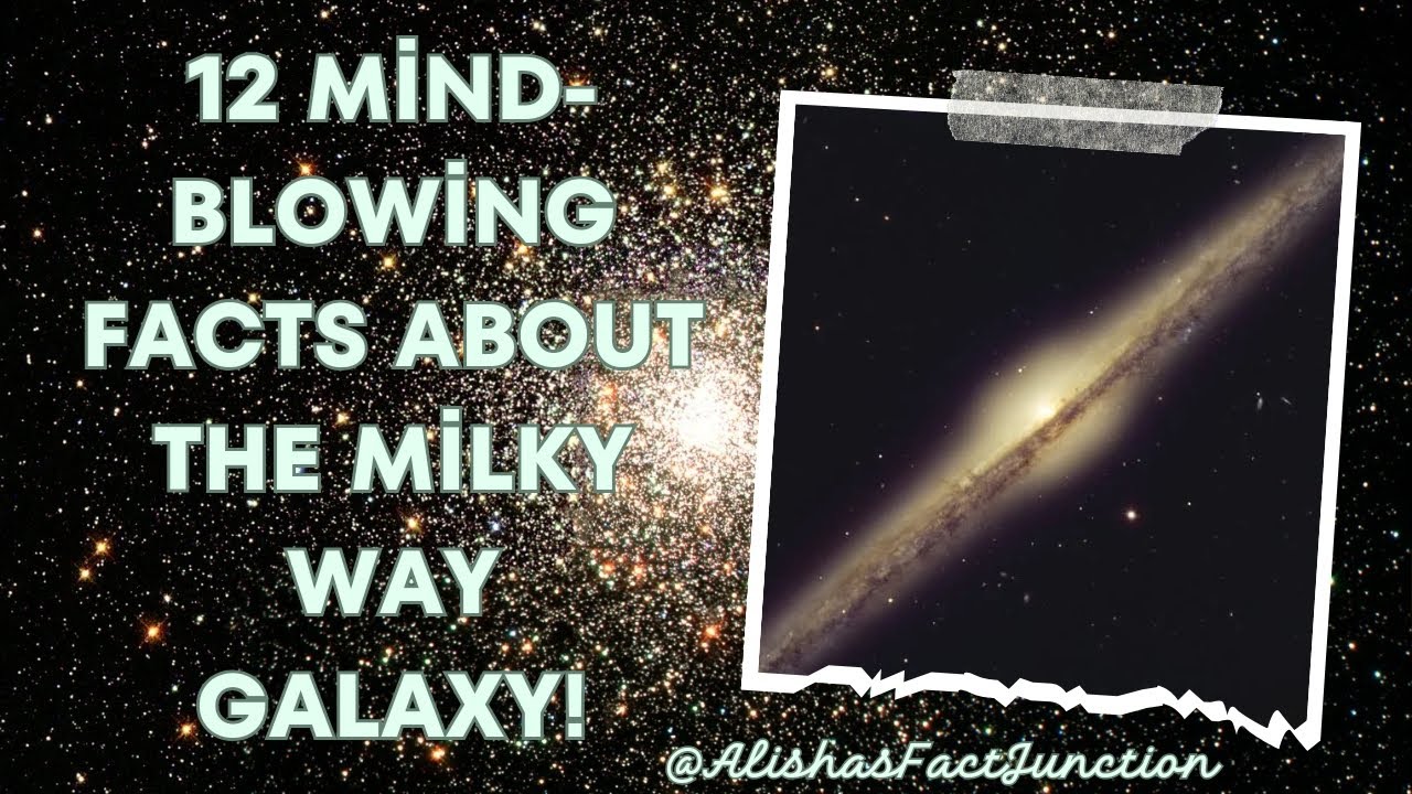 12Mind-Blowing Facts About the Milky Way Galaxy!#MilkyWay#SpaceFacts# ...