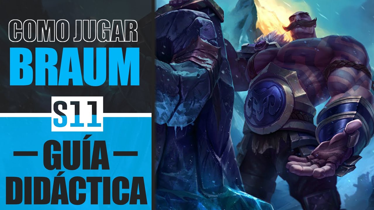 👍 BRAUM S11 SUPPORT | (GUÍA - CÓMO JUGAR CON BRAUM - GAMEPLAY) | RUNAS ...