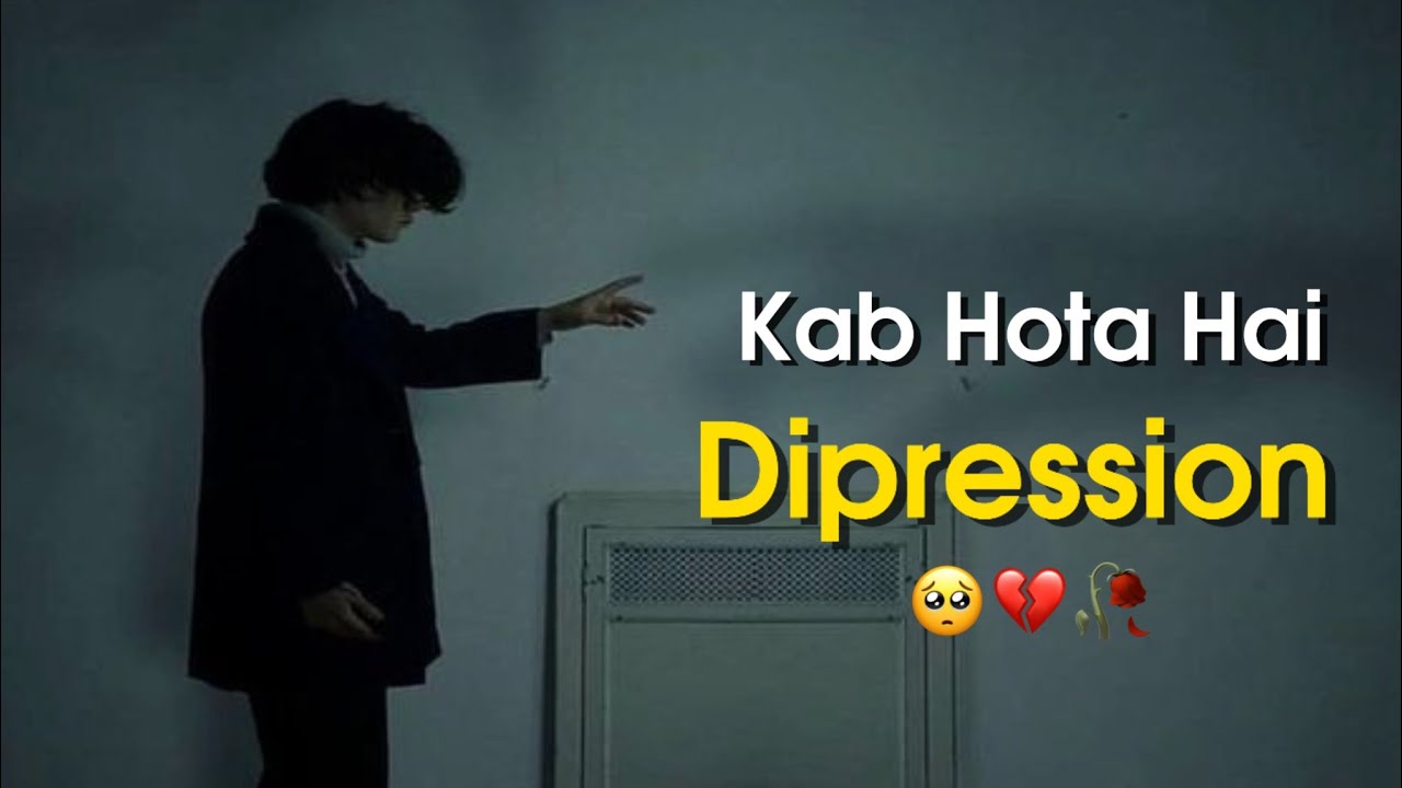 kab hota hai depression 😭💔 | Best Shayari Video | Sad Whatsapp status ...