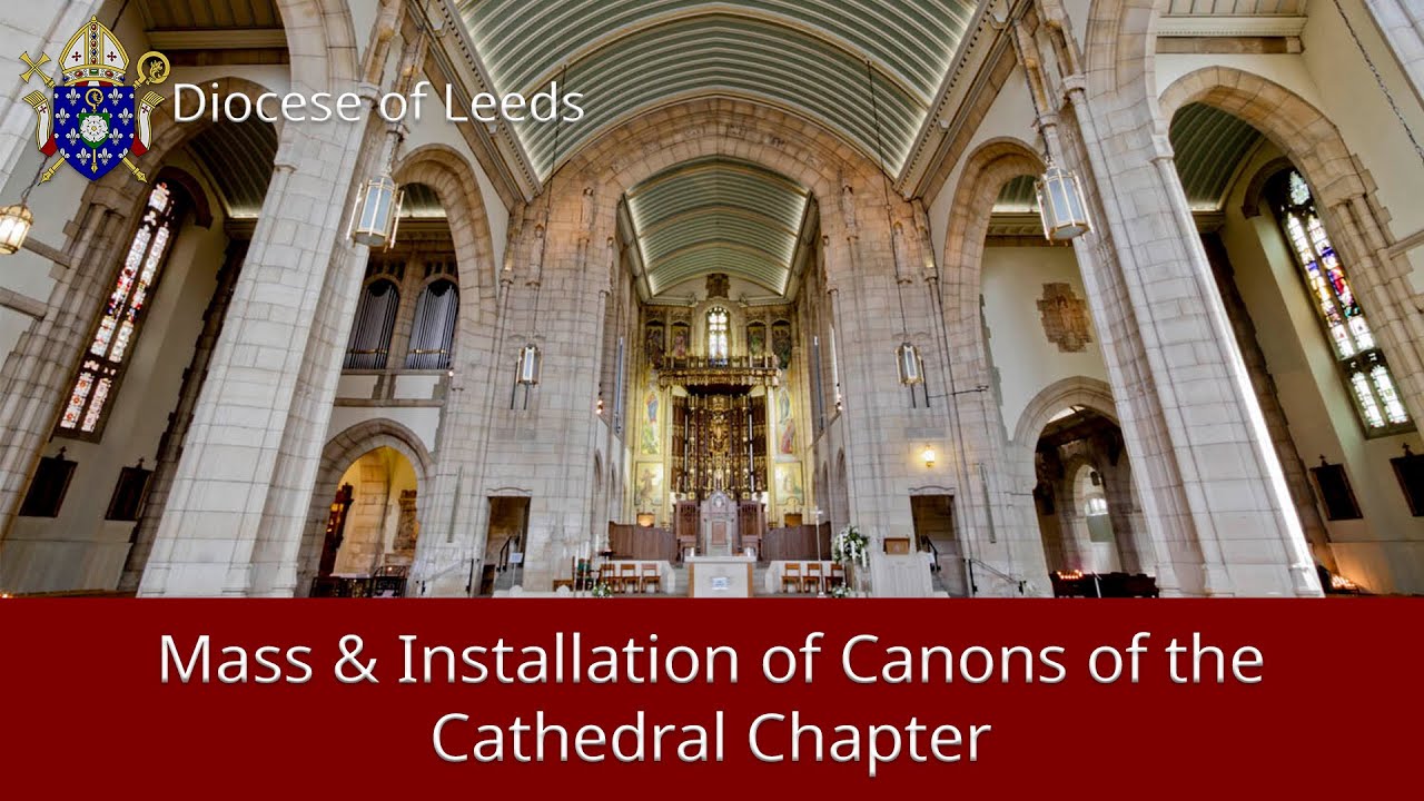 Mass and Installation of Chapter Canon 2024 Leeds Cathedral - YouTube