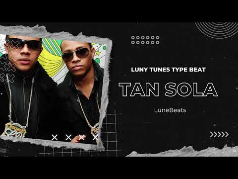 Luny Tunes Type Beat - "Tan Sola" - Instrumental De Reggaeton - YouTube