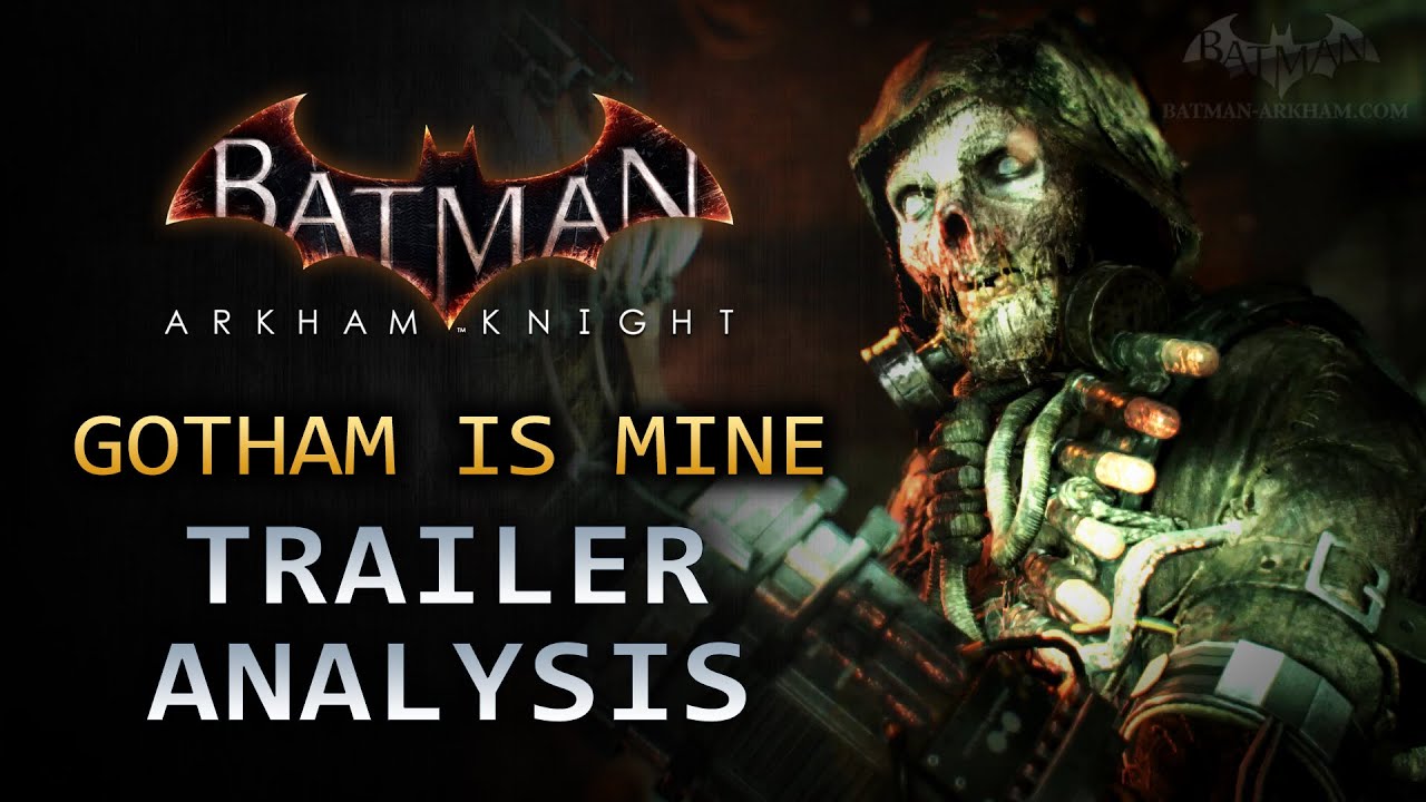 Batman: Arkham Knight - "Gotham is Mine" Trailer Analysis - YouTube
