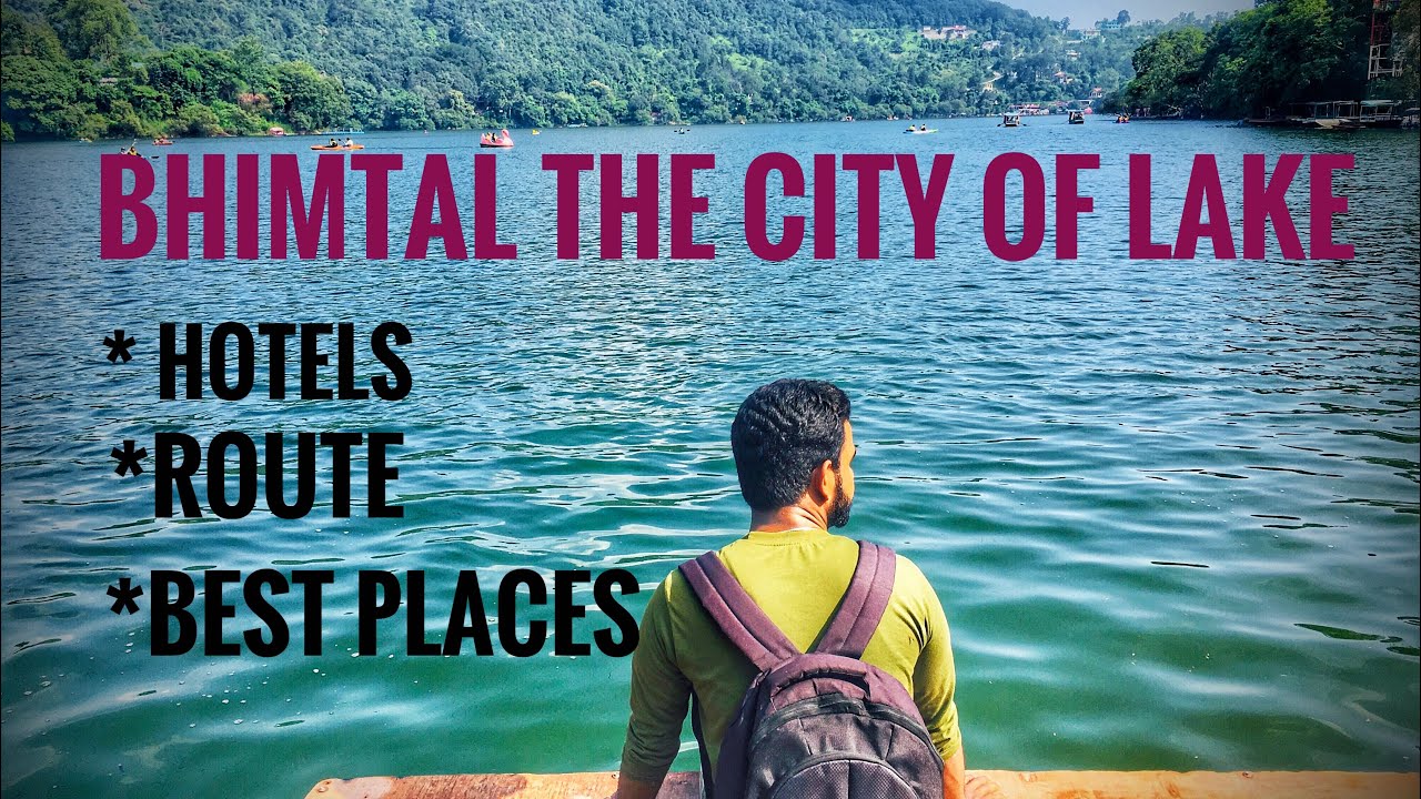 Bhimtal Travel Guide Lake City Uttarakhand Monsoon Season - YouTube