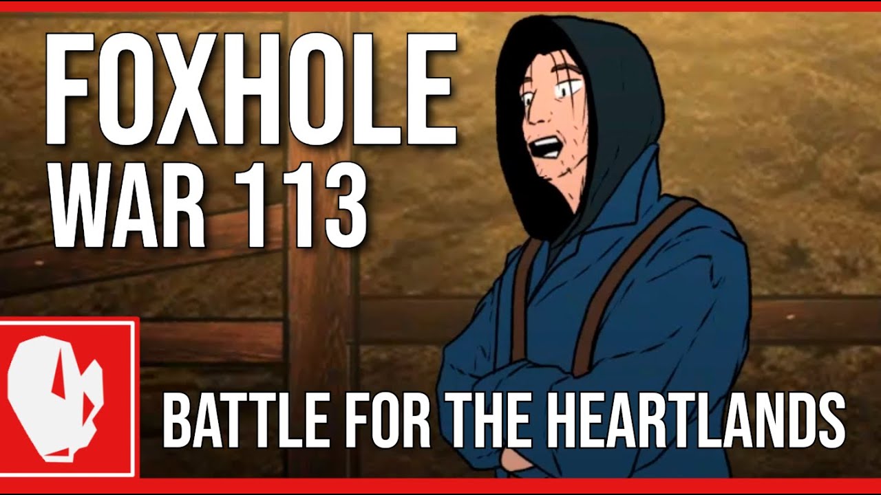 FOXHOLE - The Battle for the Heartlands - War 113 - YouTube