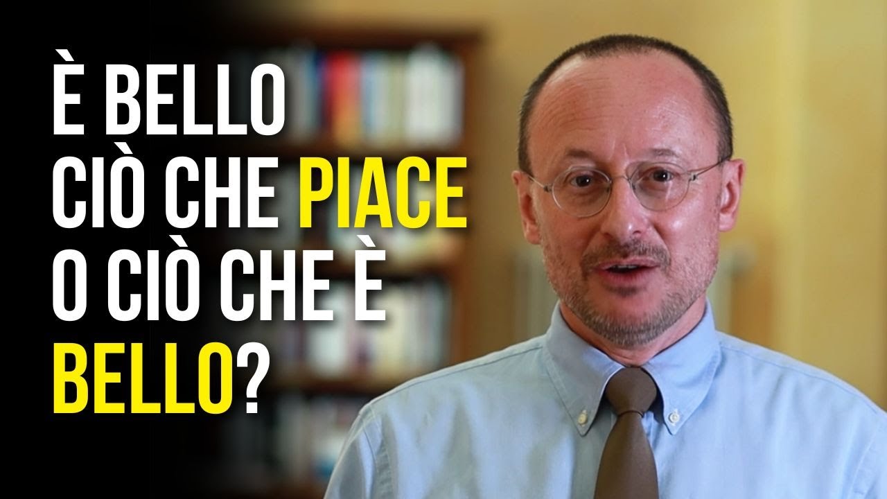 E' bello ciò che è bello, non ciò che piace! - YouTube