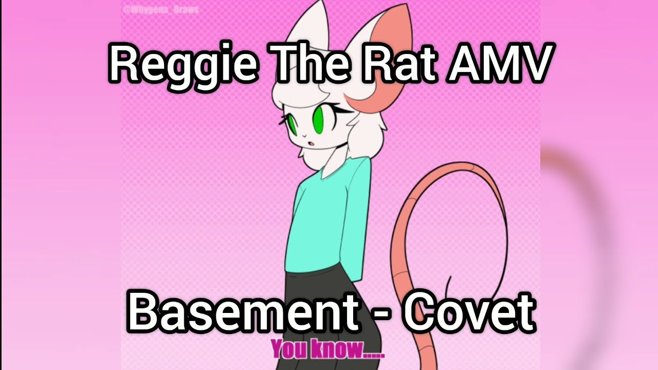 Reggie The Rat Amv Covet Youtube