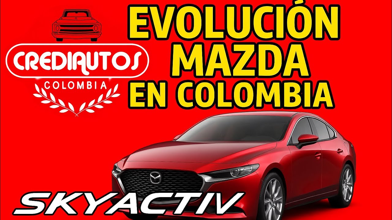 🇨🇴 Así conquistó Mazda a Colombia | De los 80 al SkyActiv Technology ...