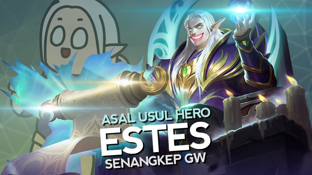 Asal Usul Hero Estes Senangkep Gw - MLBB Indonesia - YouTube