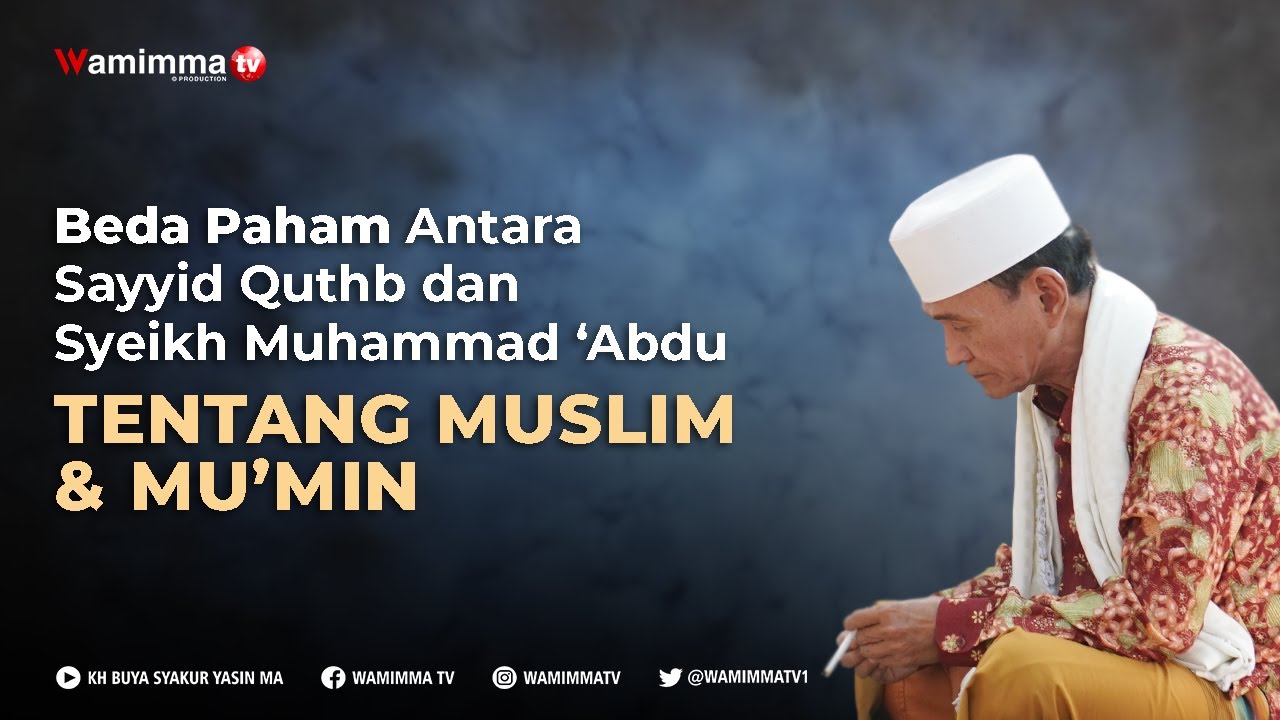 Beda Paham Antara Sayyid Quthb dan Syeikh Muhammad 'Abduh, Tentang ...