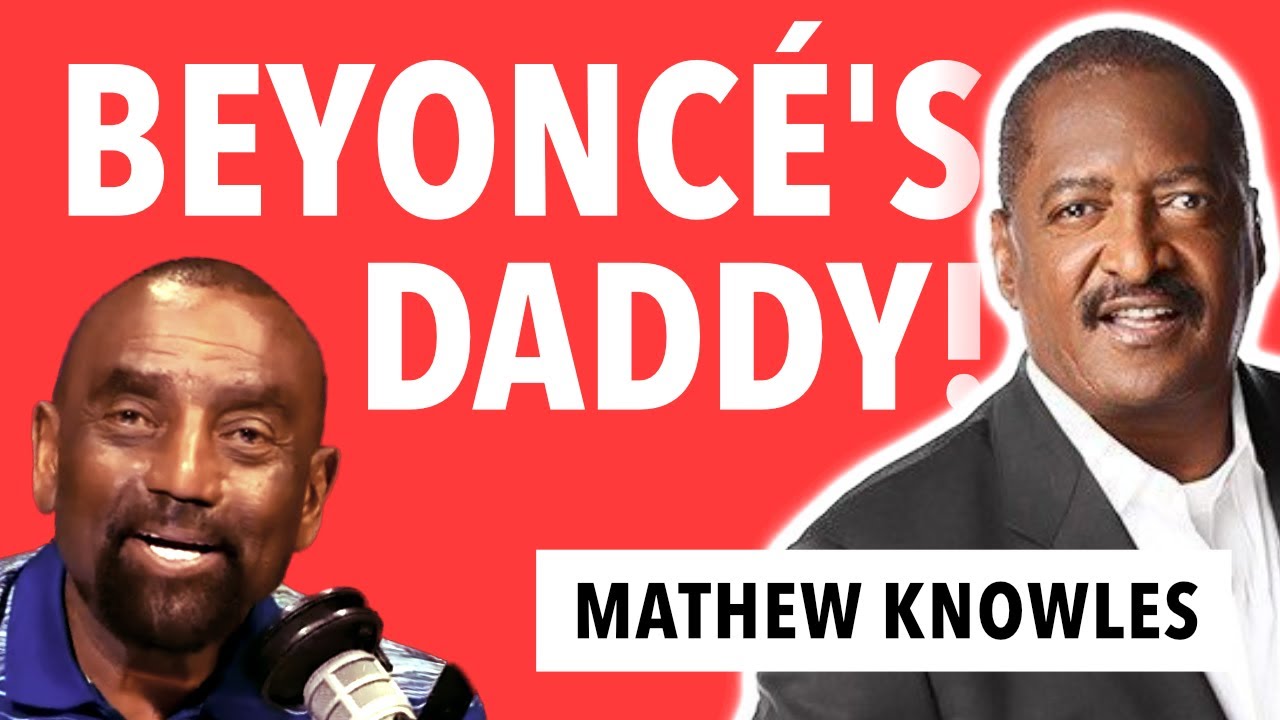 Mathew Knowles (Father of Beyoncé!) Joins Jesse! (#178) - YouTube