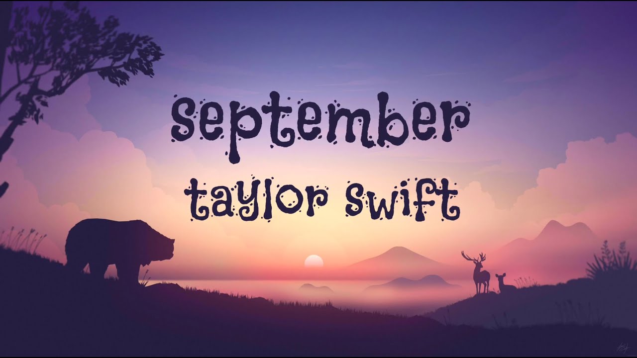 Taylor Swift - SEPTEMBER - Lyric Video - YouTube