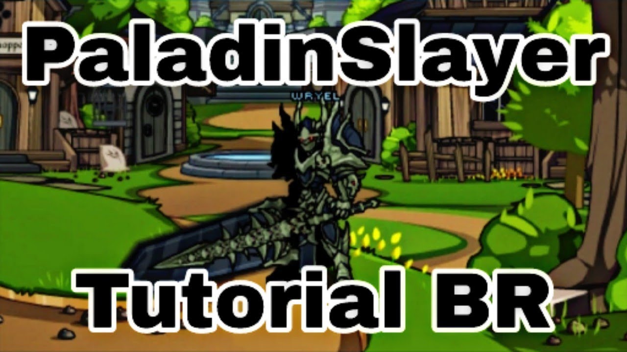 [AQW] PaladinSlayer [Tutorial BR] - YouTube