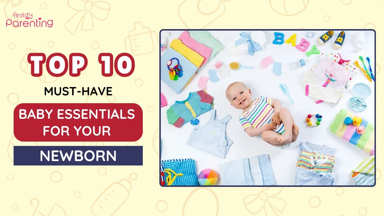 10 Must-Have Baby Essentials for Newborns | Newborn Baby Products ...