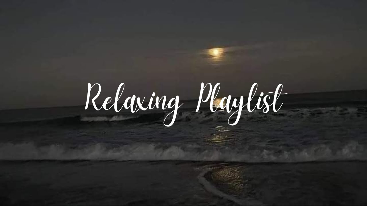 Relaxing playlist ~ a playlist that melts your stress away ...