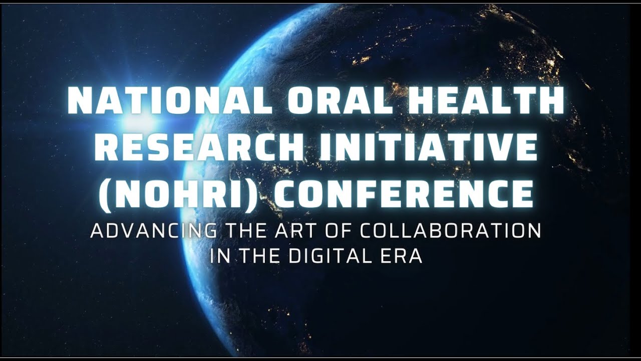 NATIONAL ORAL HEALTH RESEARCH INITIATIVE NOHRI CONFERENCE 2022 - YouTube