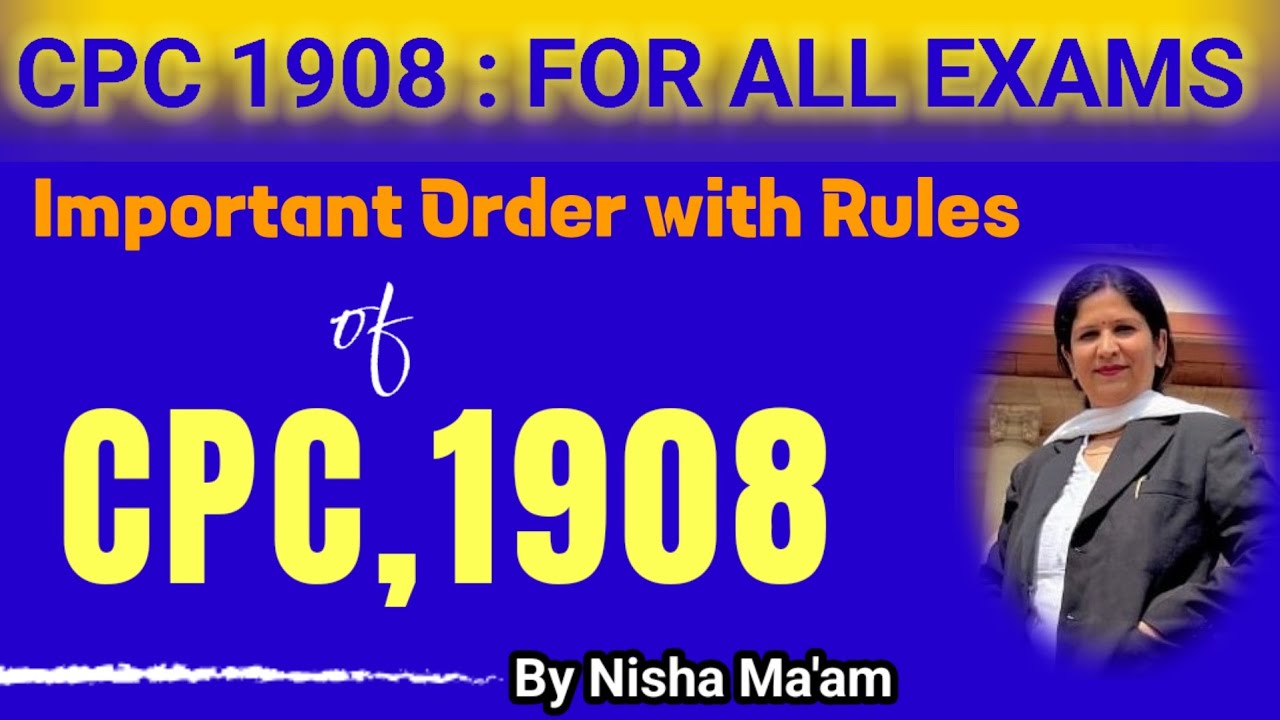 CPC 1908 : महत्वपूर्ण ऑर्डर (Orders)और नियम (Rules) सरल भाषा में | #cpc #dishalawclasses - YouTube