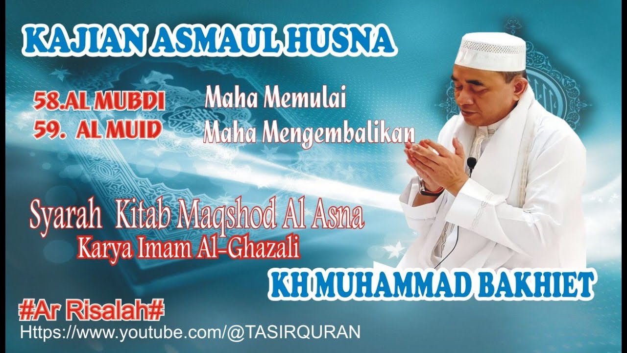 58 Al Mubdi 59 Al Muid #gurubakhiet #asmaulhusna #khmuhammadbakhiet (HQ ...