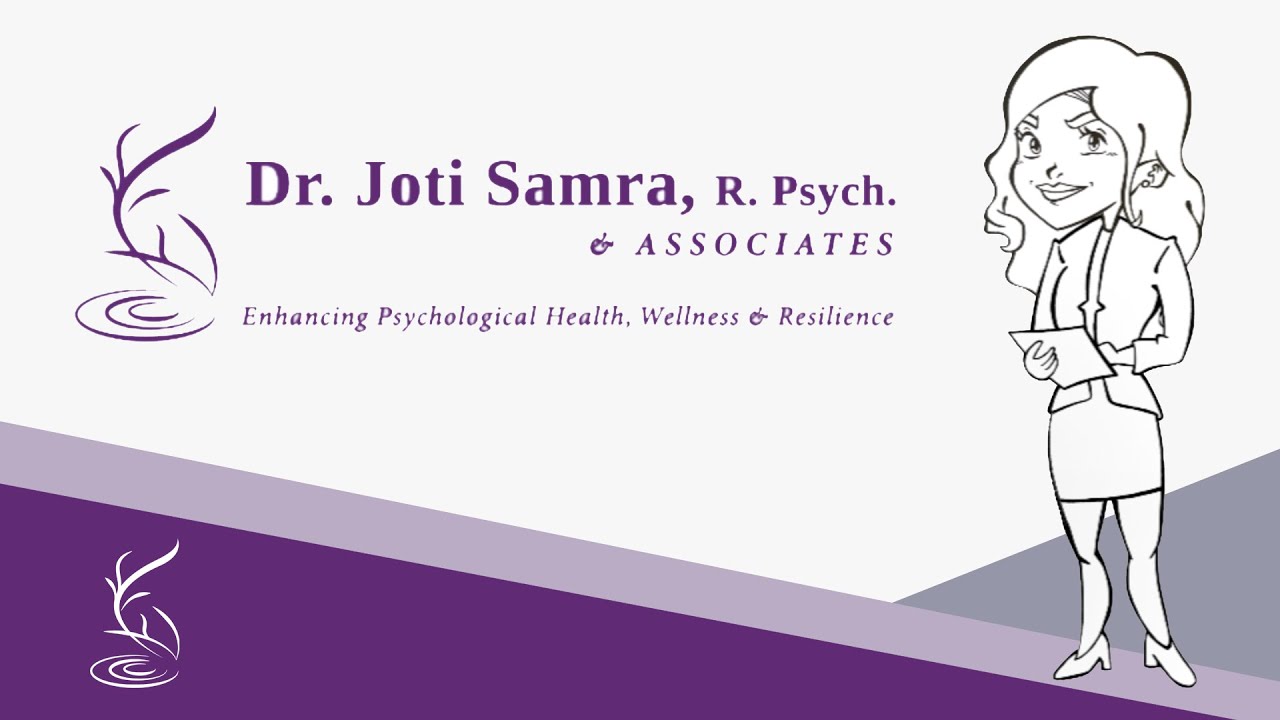 Welcome to Dr. Joti Samra, R. Psych & Associates Channel! - YouTube