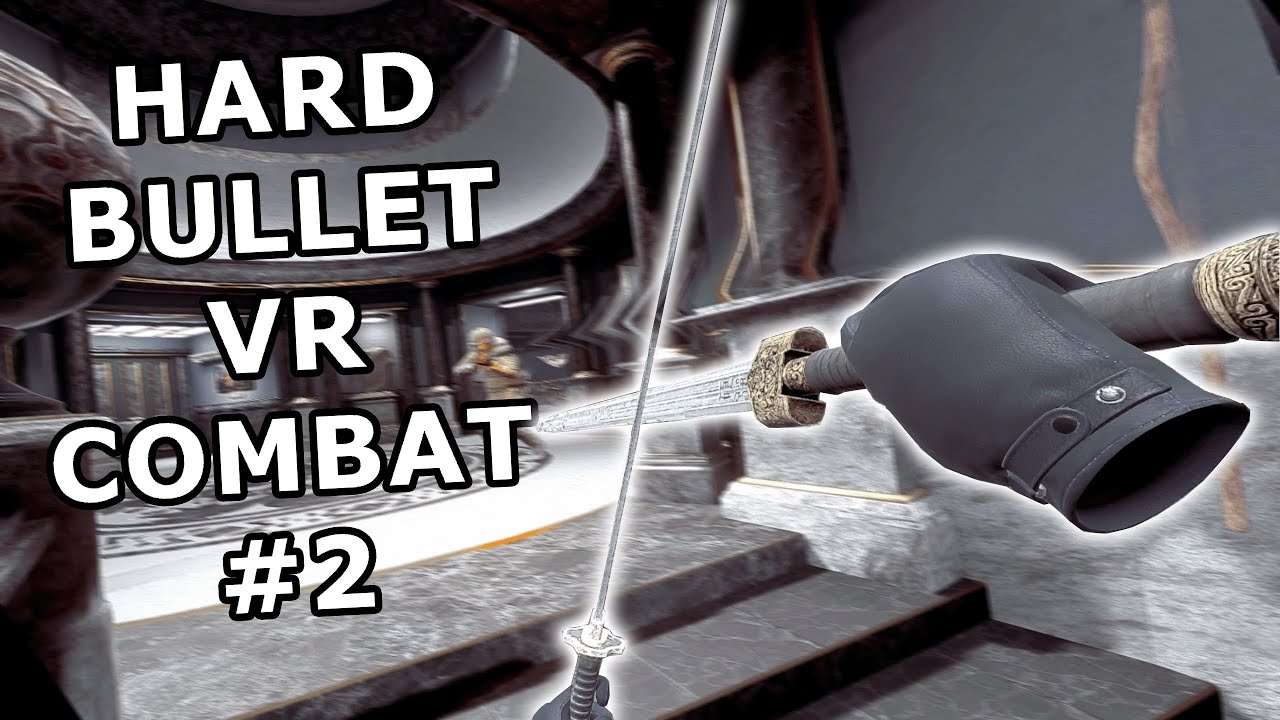 Hard Bullet VR Combat 2 - YouTube