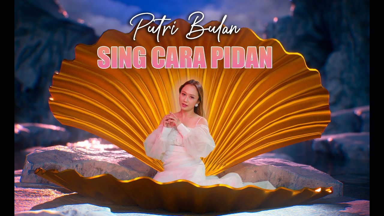 Putri Bulan - SING CARA PIDAN (Official Music Video) - YouTube
