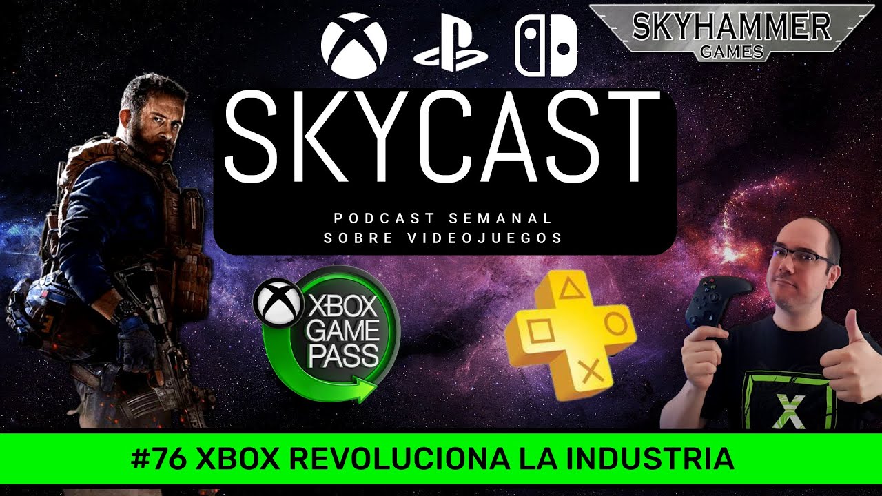 SKYCAST 76 - XBOX SACUDE LA INDUSTRIA CON UN CAMBIO DE PARADIGMA ...