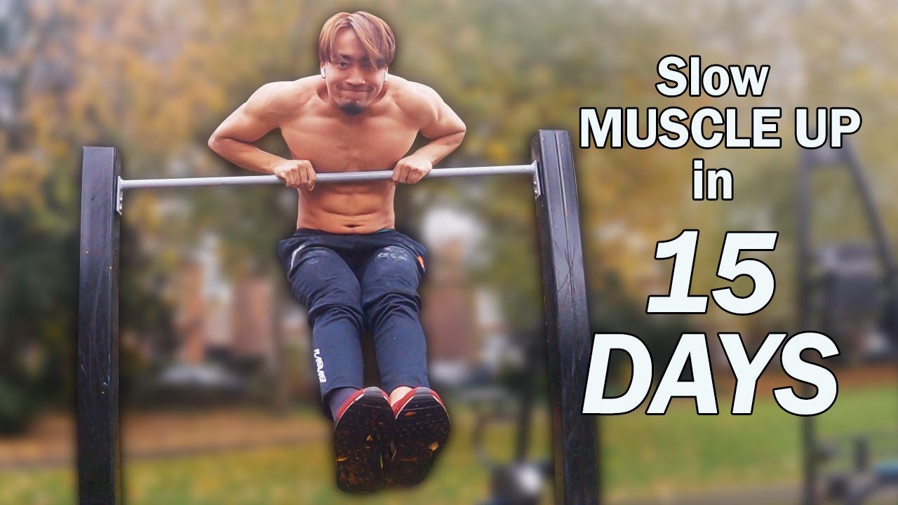 I Learned How To Do The Slow Muscle Up In JUST 15 DAYS - YouTube