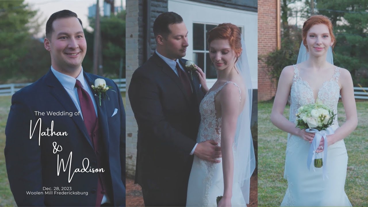 The Full Wedding Video of Nathan & Madison - Woolen Mill Fredericksburg ...