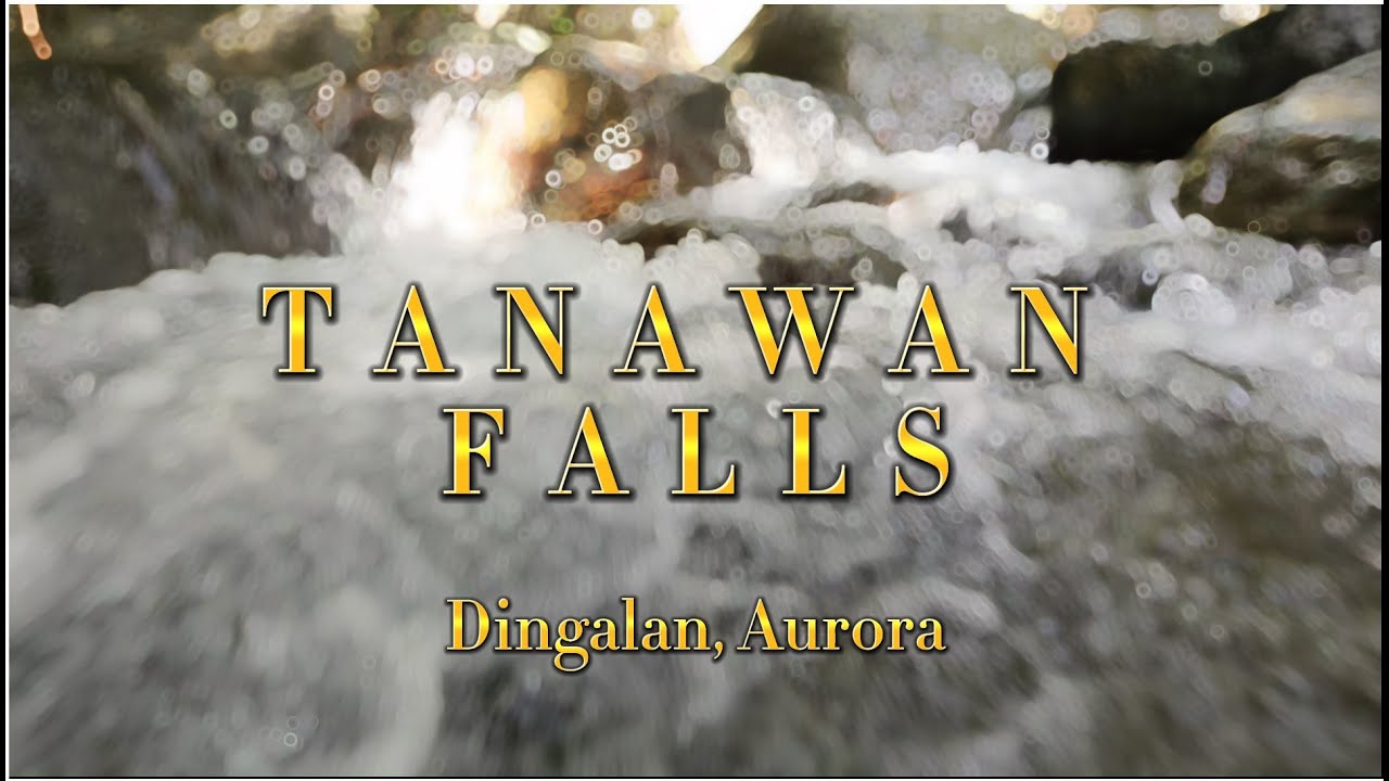 TANAWAN FALLS (Dingalan, Aurora) - YouTube