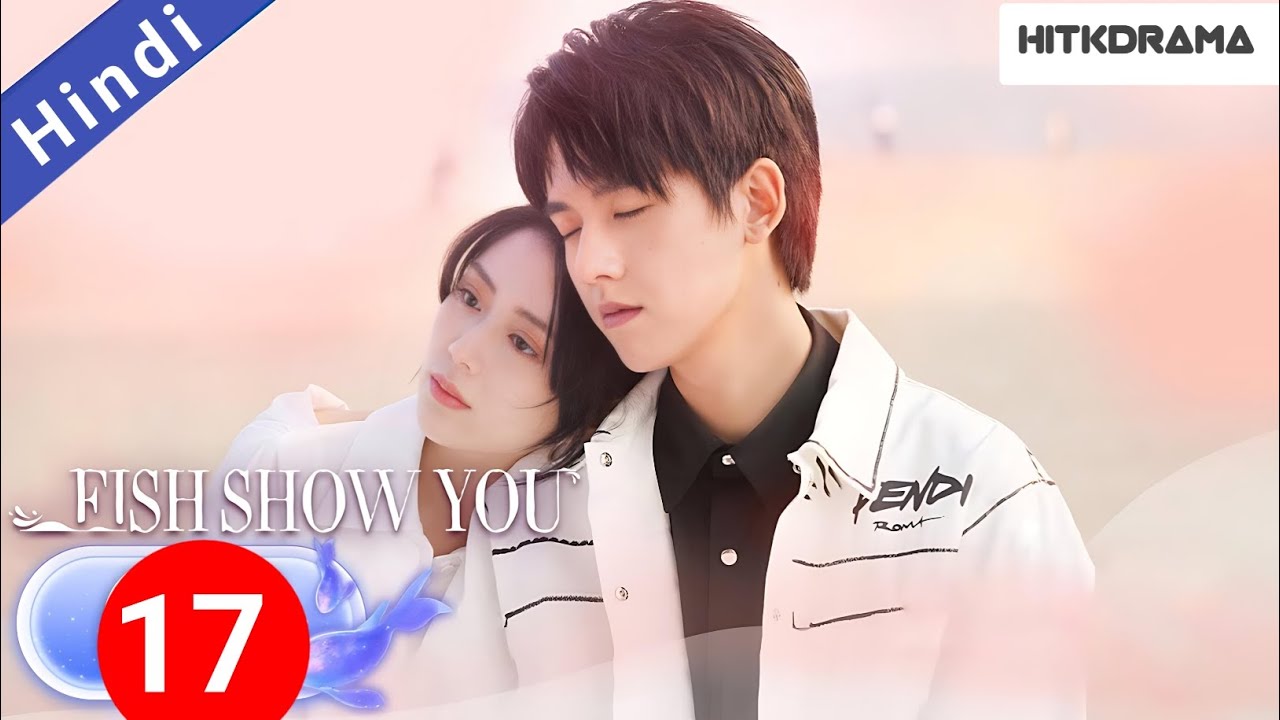 Fish Knows You episode 17 cdrama hindi dubbed | Hit kdrama | fish show ...