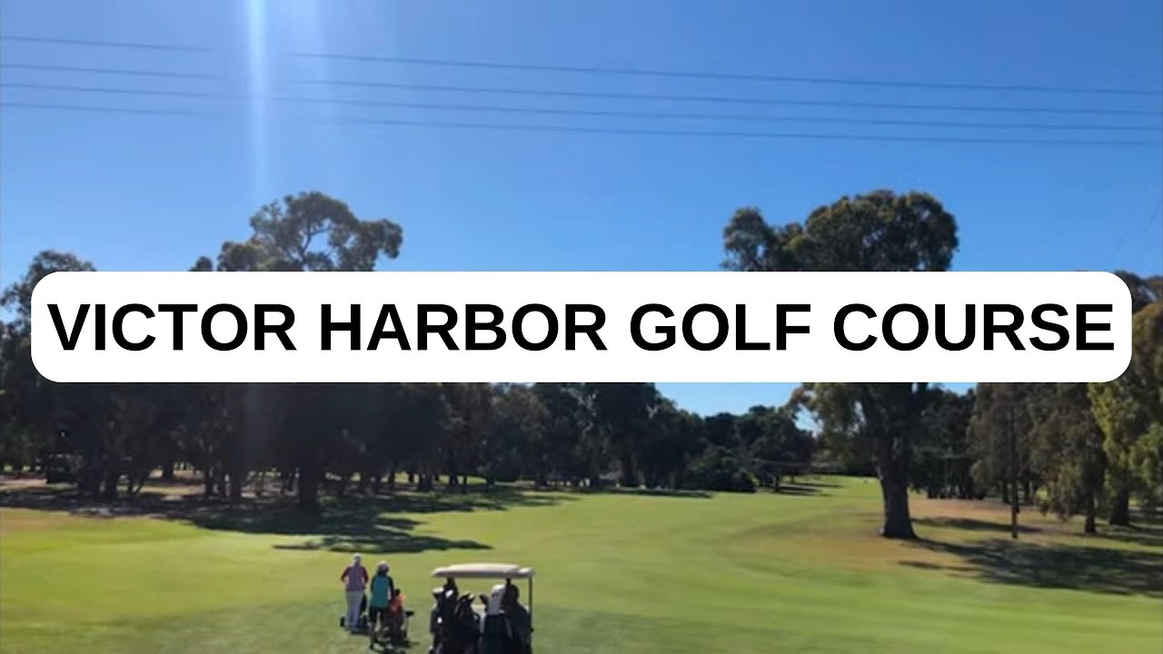 Victor Harbor Golf Course, holes (1) to (3) in 4K HD - YouTube