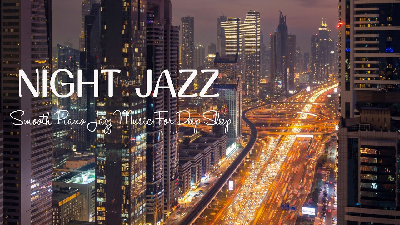Smooth of Sleep Jazz Night Music - Relaxing Jazz Instrumental Music at ...
