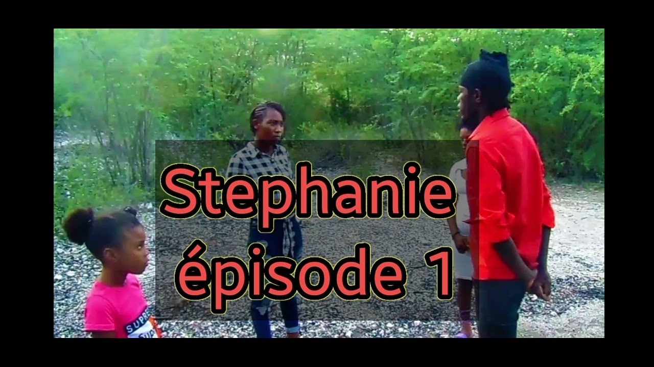 Stéphanie episode 1/yacky/Dayou/Angela/Mayco/angelica/Aïsha - YouTube