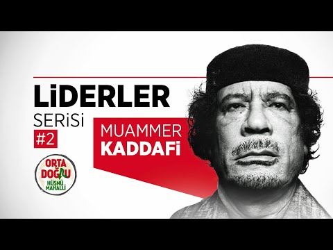 Liderler Serisi #2 - Muammer Kaddafi | Hüsnü Mahalli