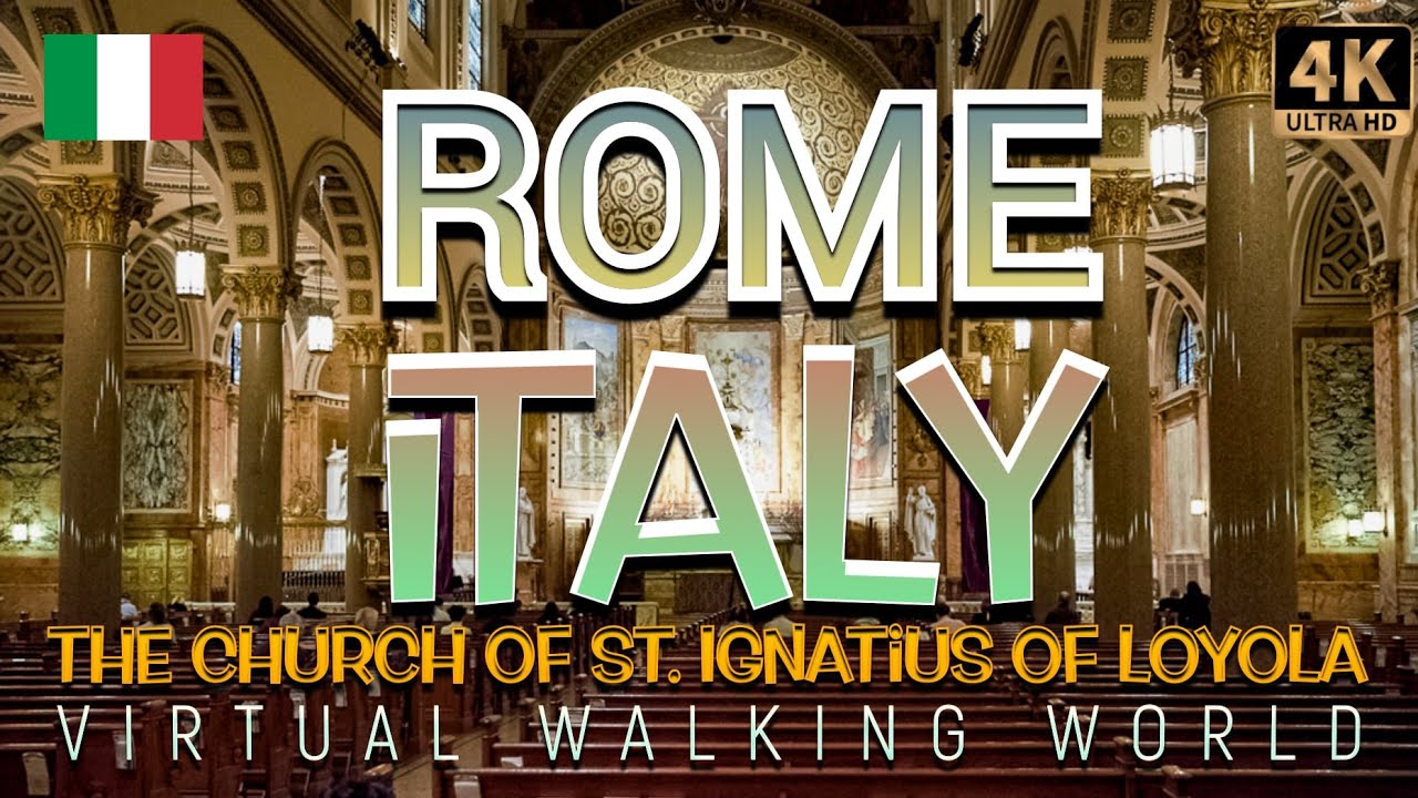 Rome. Italy | The Church of St. Ignatius of Loyola Walking Virtual Tour ...