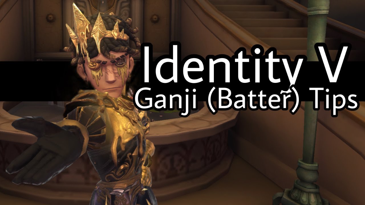 Identity V | Ganji (Batter) Tips - YouTube