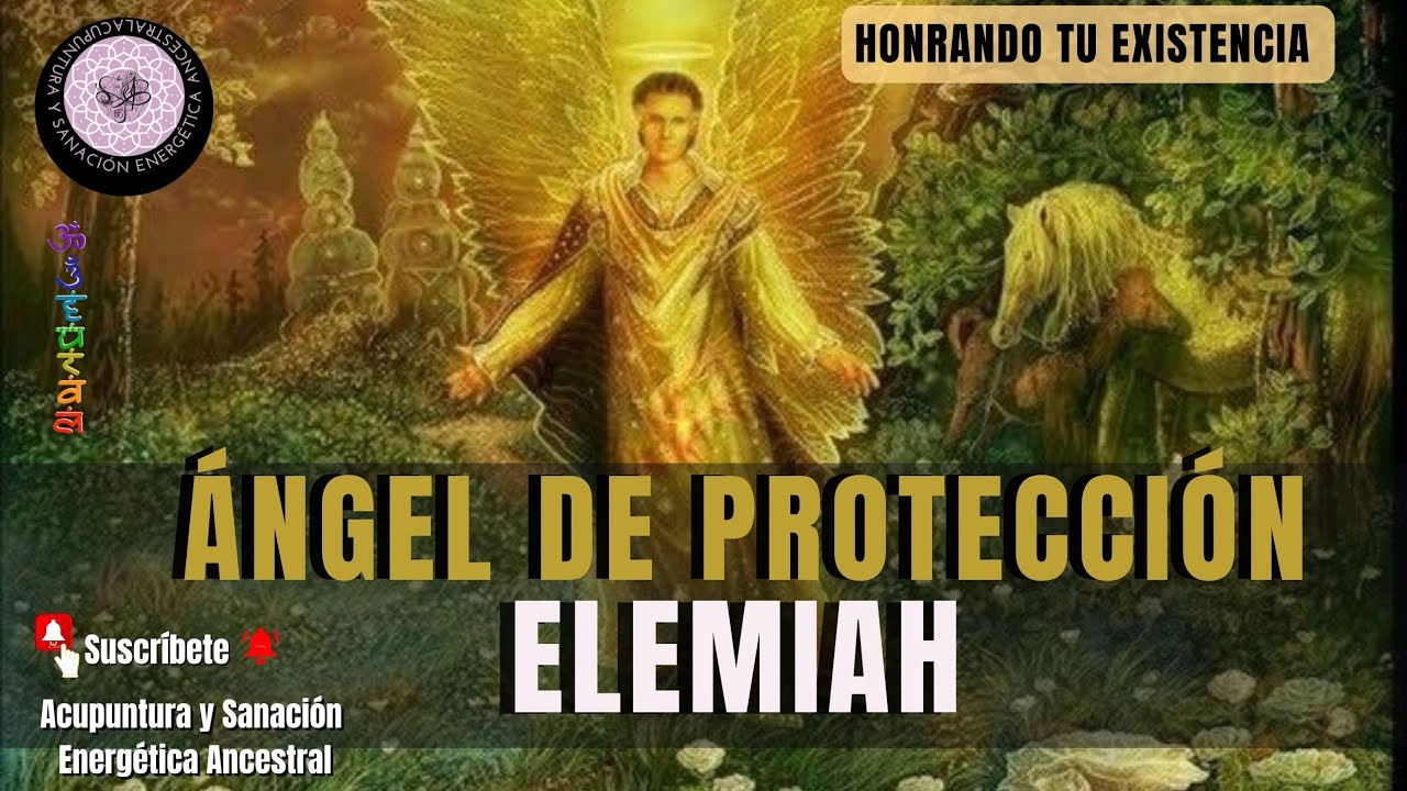 ELEMIAH ÁNGEL GUARDIÁN DE PROTECCIÓN DESCUBRE EL MENSAJE QUE TIENE PARA ...